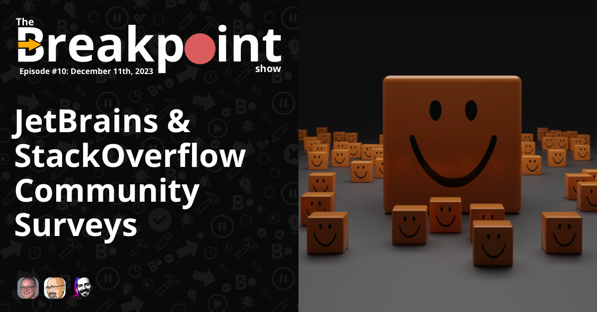 Episode 010 – JetBrains & Stackoverflow Community Surveys - The ...